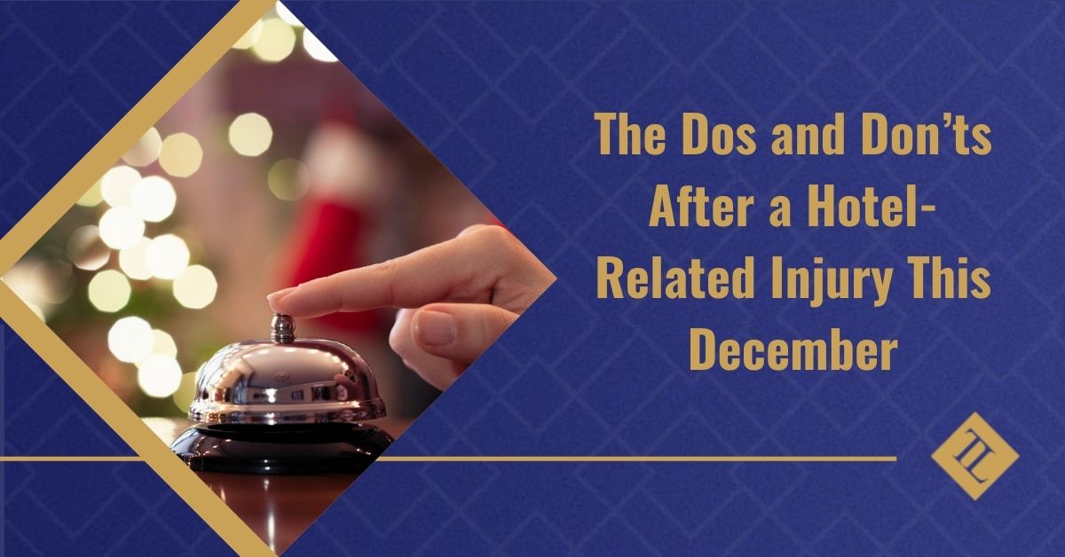 The Dos and Don’ts After a Hotel-Related Injury This December