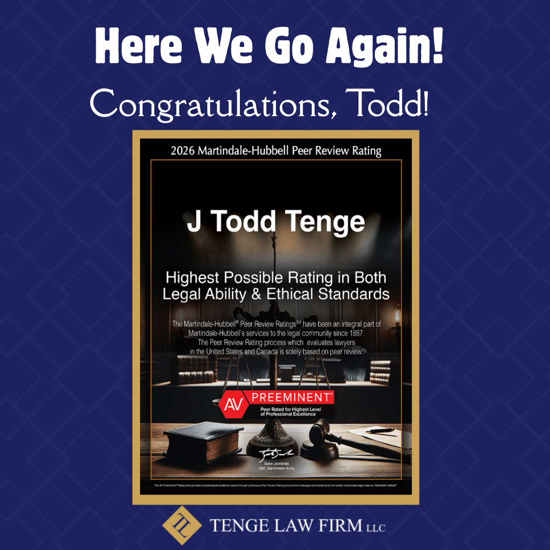 J. Todd Tenge Again Recognized as AV Preeminent® Attorney | Tenge Law Firm